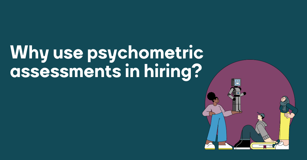 Why use psychometric assessments in hiring?