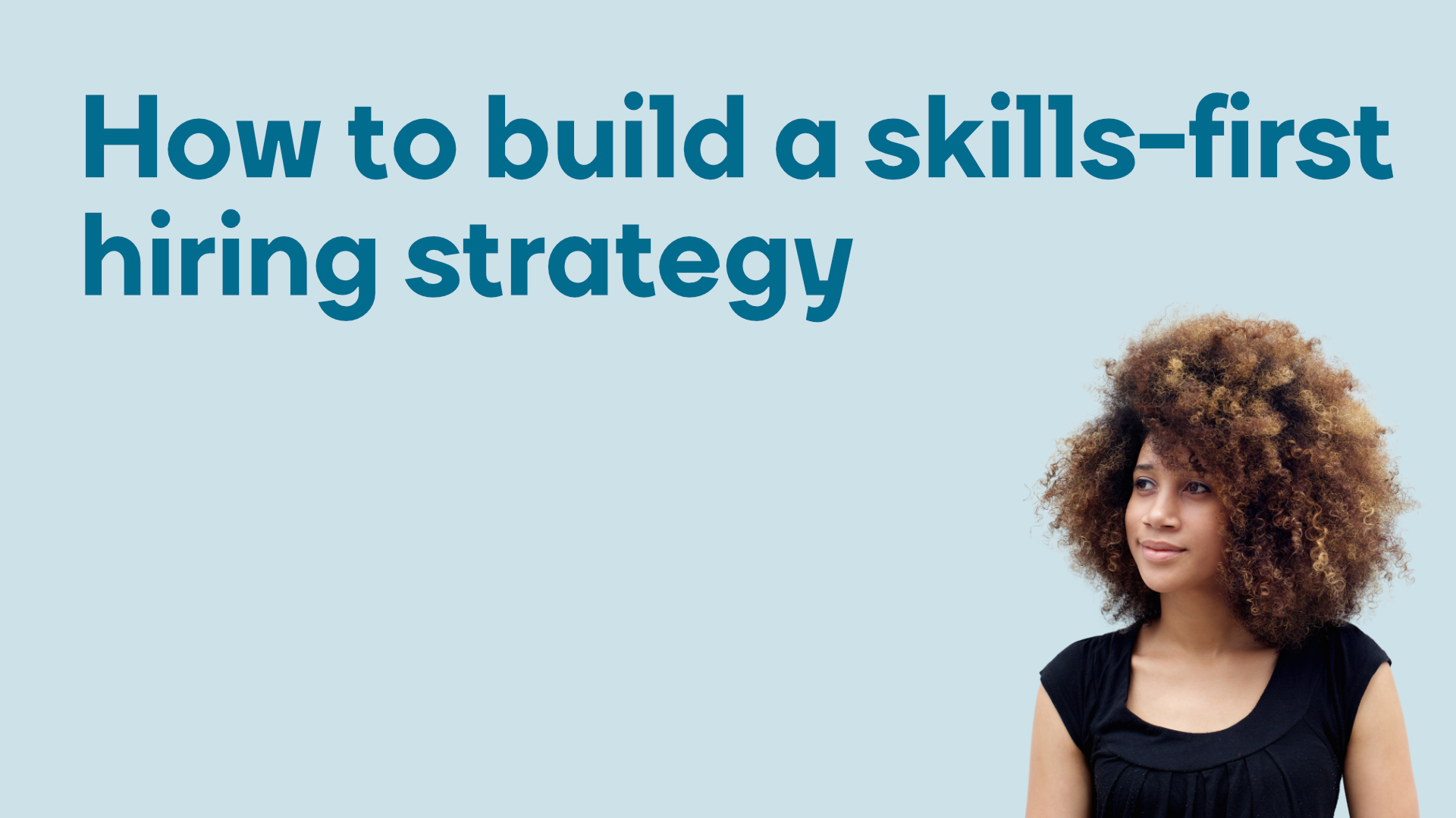 How to Build a Skills-First Hiring Strategy - Clevry