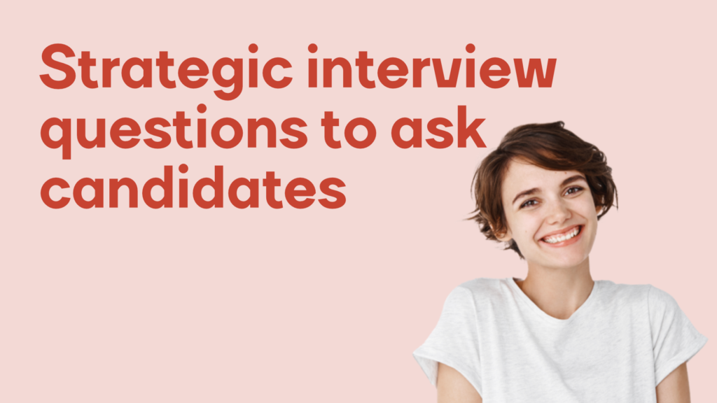 30 Strategic interview questions to ask candidates | Clevry