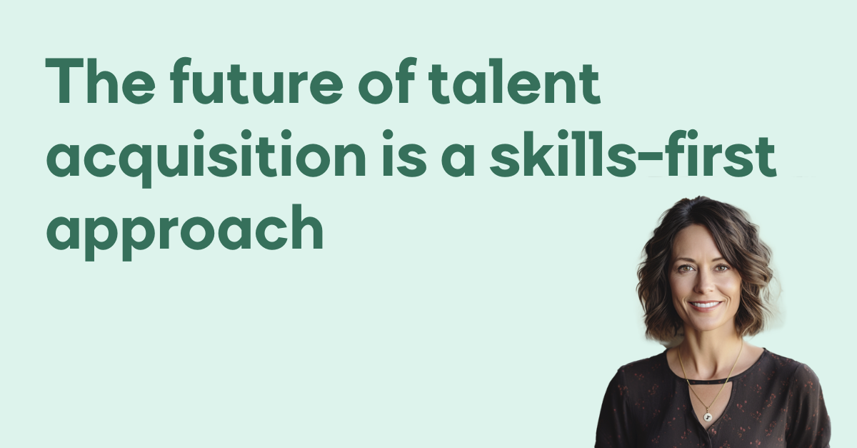 The future of talent acquisition is a skills-first approach - Clevry